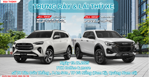TRƯNG BÀY VÀ LÁI THỬ XE D-MAX & MU-X CÙNG ISUZU ĐẠI THỊNH TẠI TP. ĐÀ ...